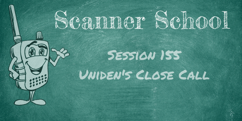 Uniden Close Call - Scanner School